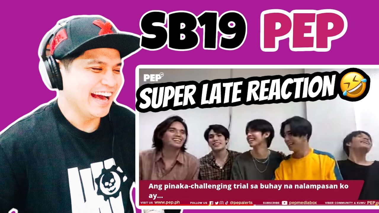 SB19 PEP INTERVIEW | SOBRANG LATE REACTION - YouTube