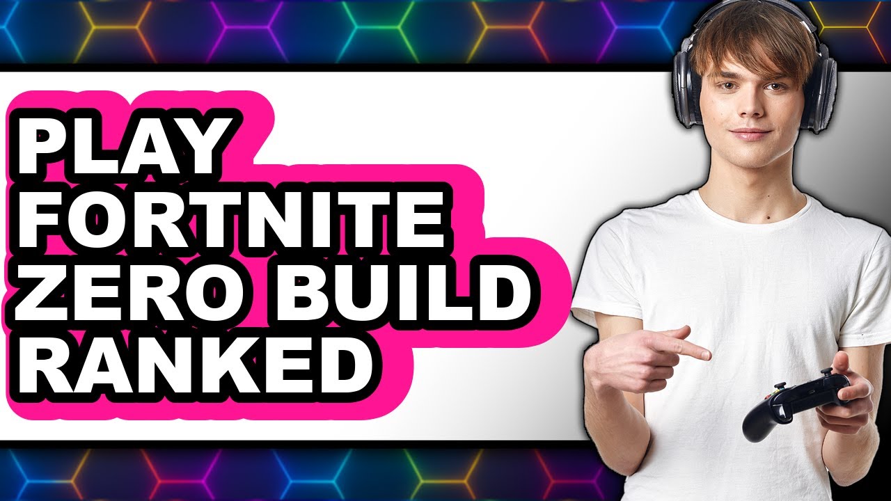 How to Play Fortnite Zero Build Ranked 2025 - Full Guide - YouTube