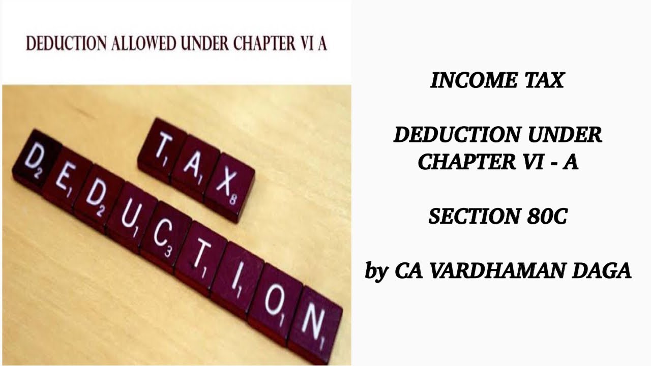 DEDUCTIONS AS PER CHAPTER VI-A (INCOME TAX) SECTION 80C - YouTube