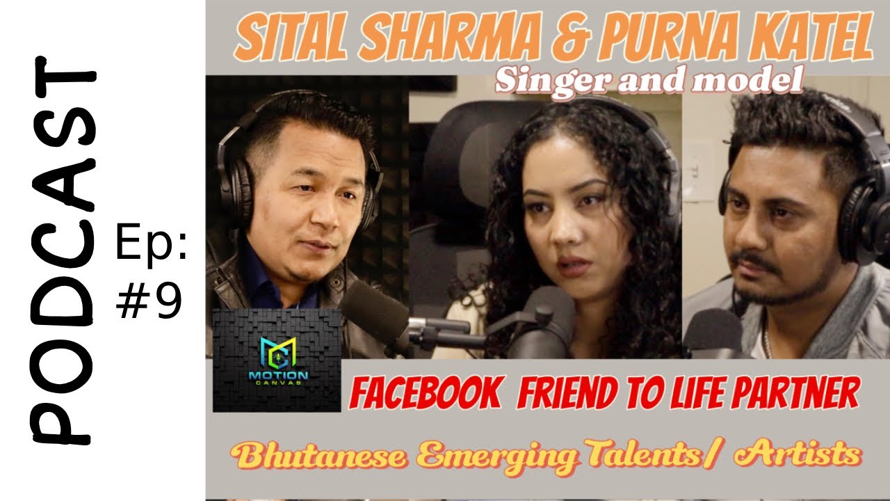 Ep: 08 |Bhutanese singer Sital Sharma and Purna Katel |#motioncanvas # ...