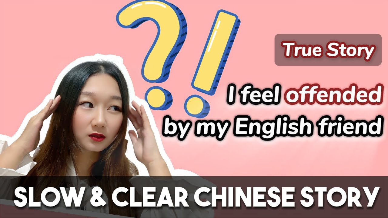 Slow Chinese Story: I feel offended by what my English friend said ...