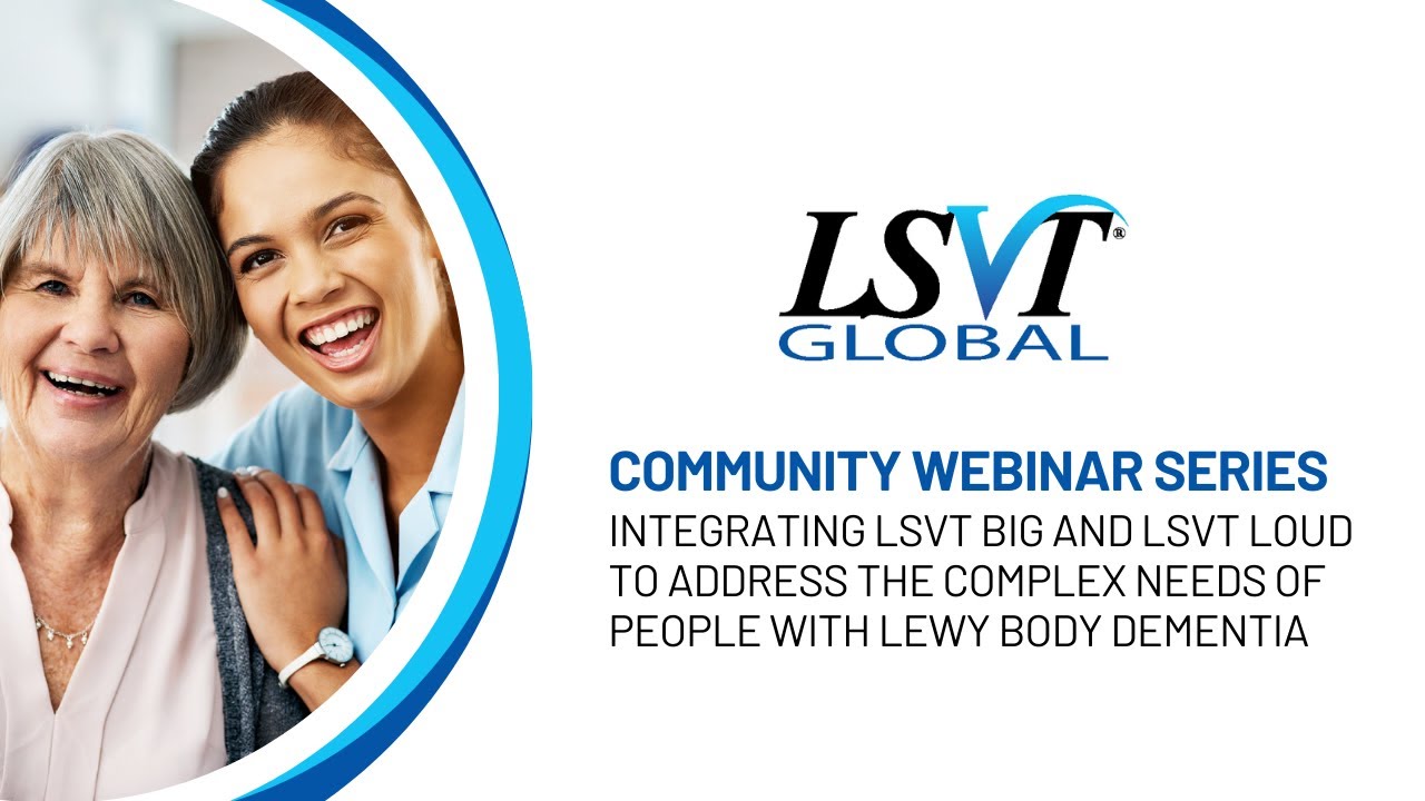 Integrating LSVT BIG and LSVT LOUD to address the complex needs of ...