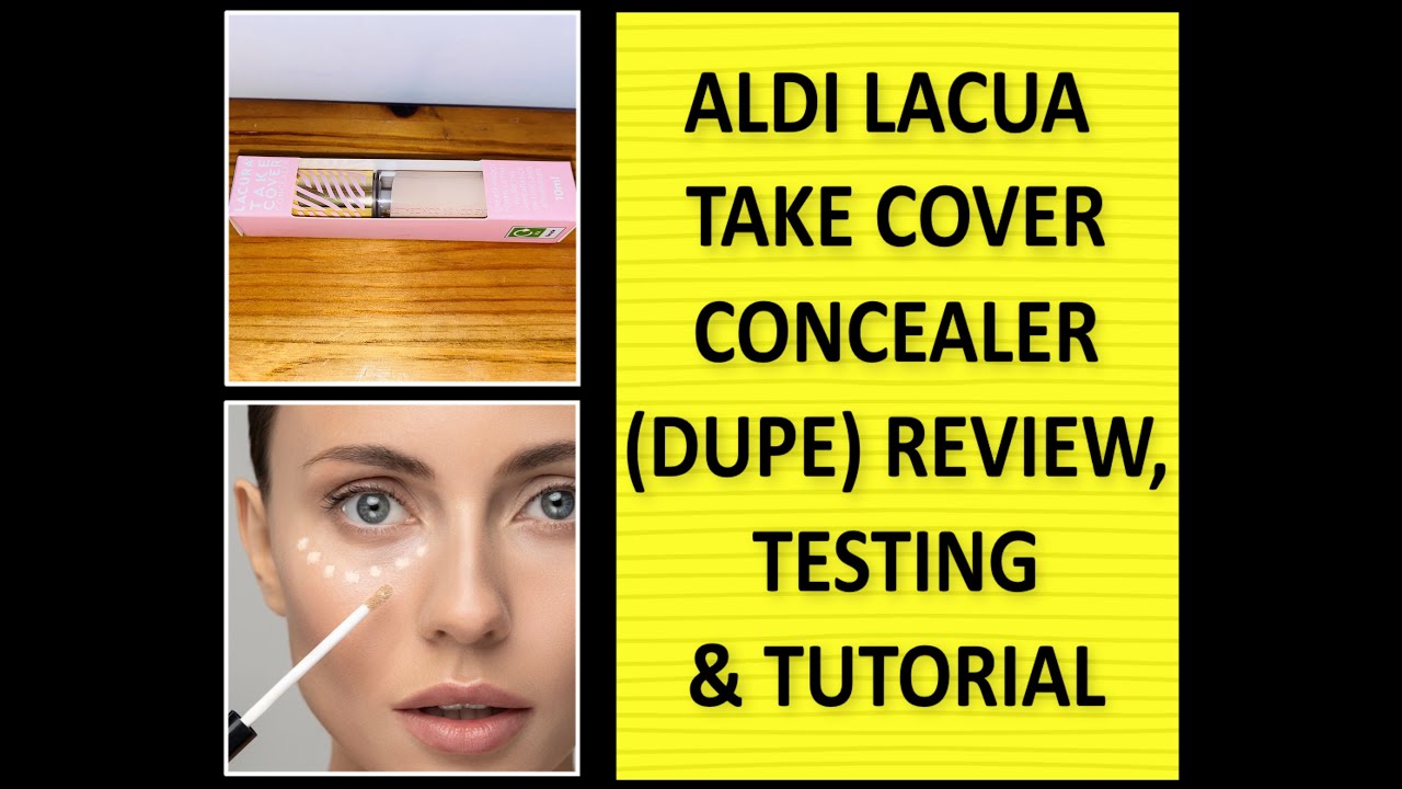 ALDI LACUA TAKE COVER CONCEALER (DUPE) REVIEW, TESTING & TUTORIAL ...