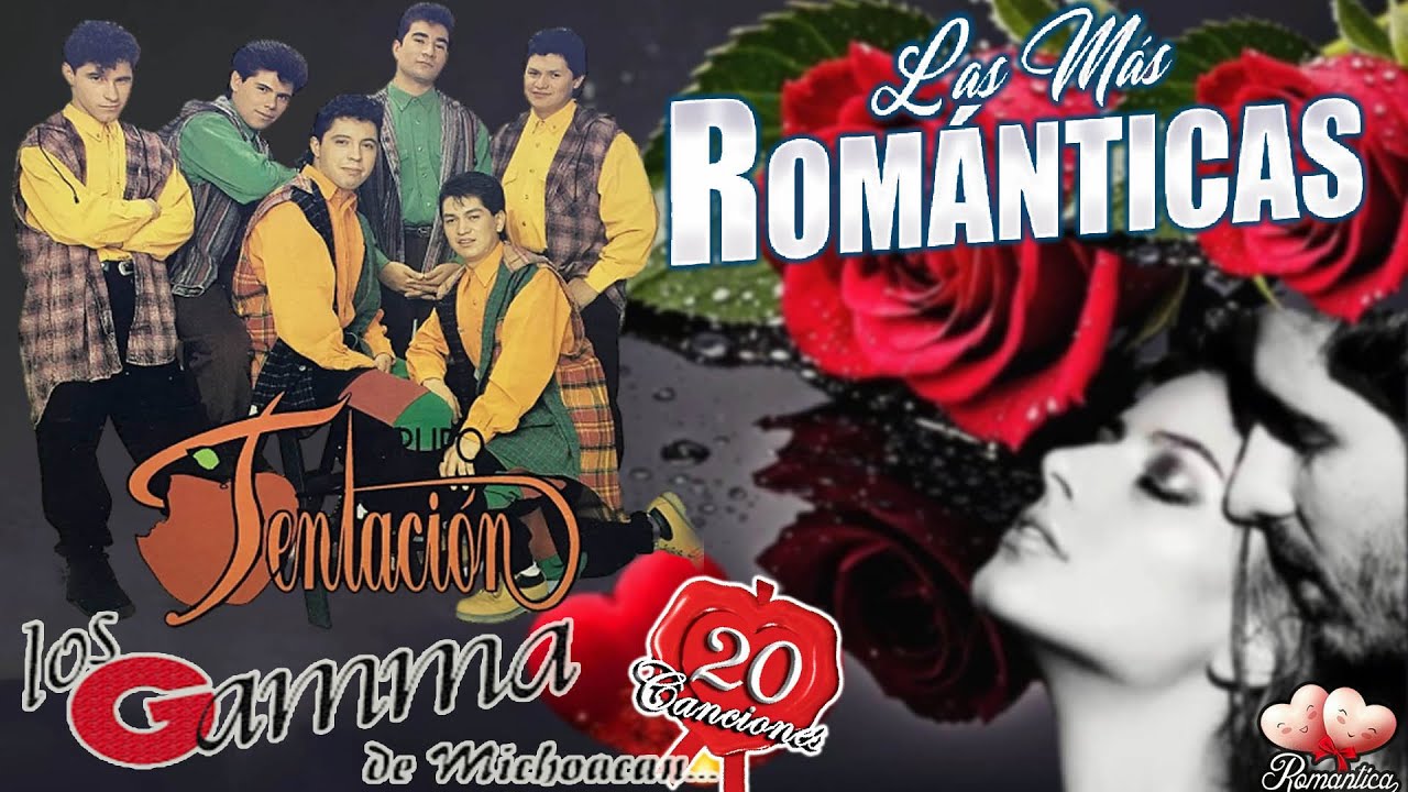💖Románticas del Amor – Los Gamma de Michoacán & Grupo Tentación Éxitos ...