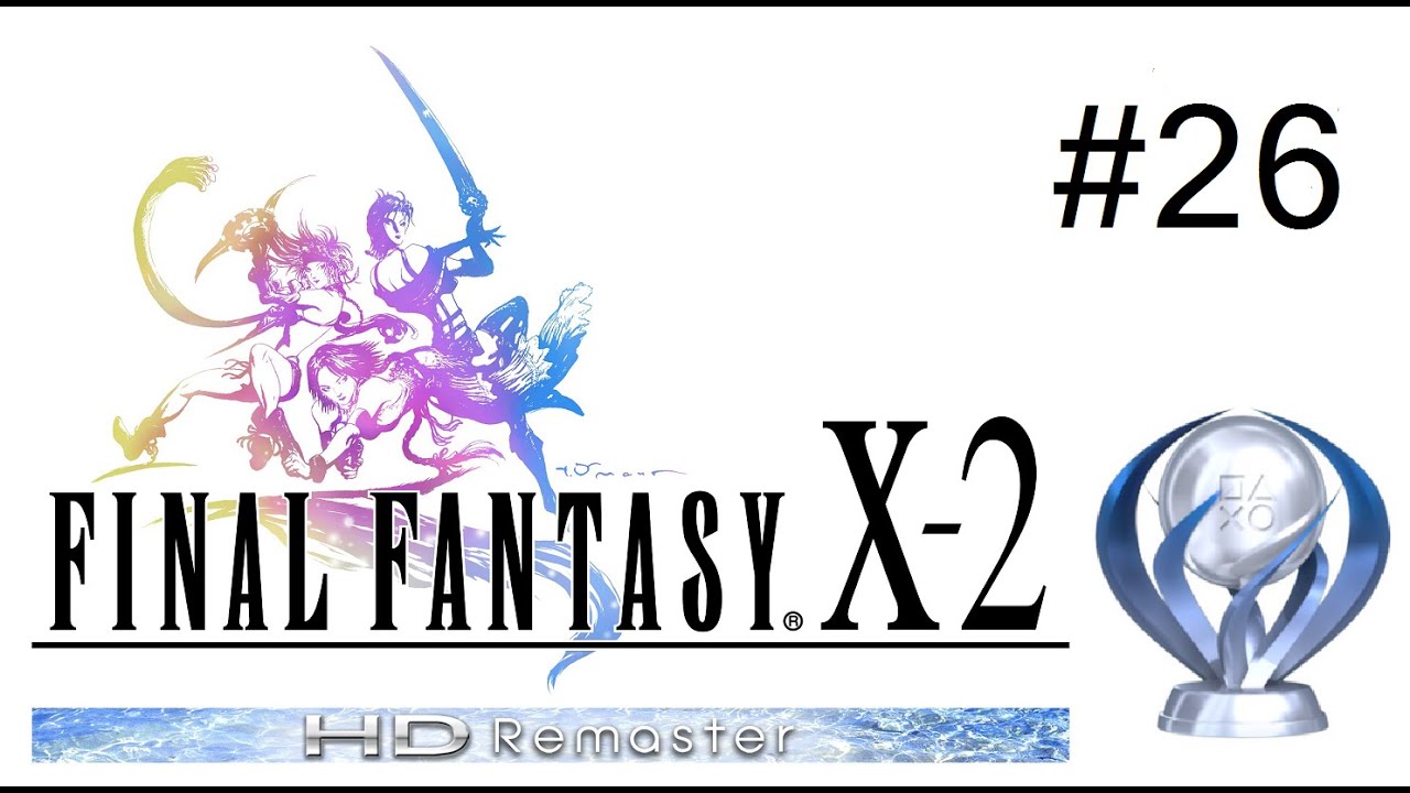 Final Fantasy X-2 HD Remaster Platinum Walkthrough Part 26 - Cave ...