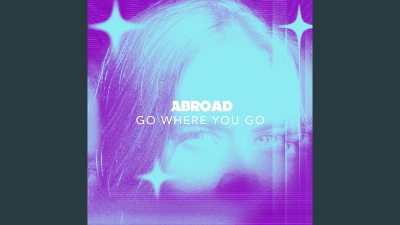 Go Where You Go - YouTube