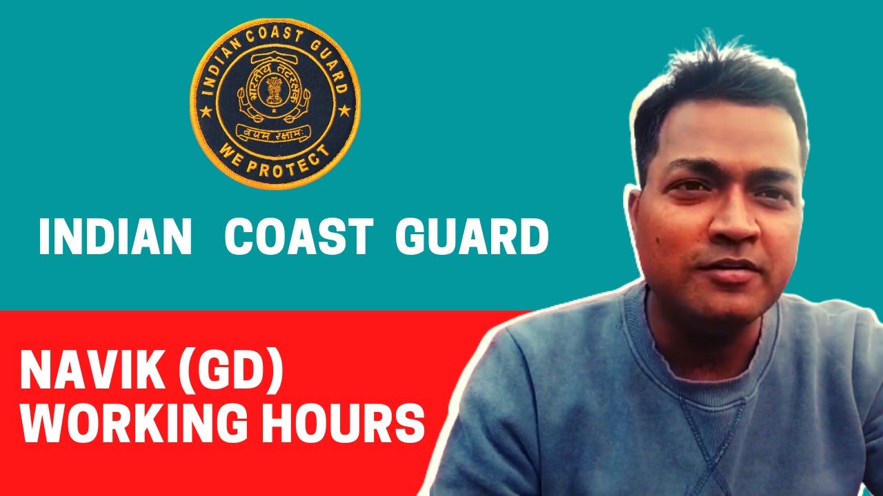Working Hour of NAVIK(GD) Indian Coast Guard || General Duty Branch ...