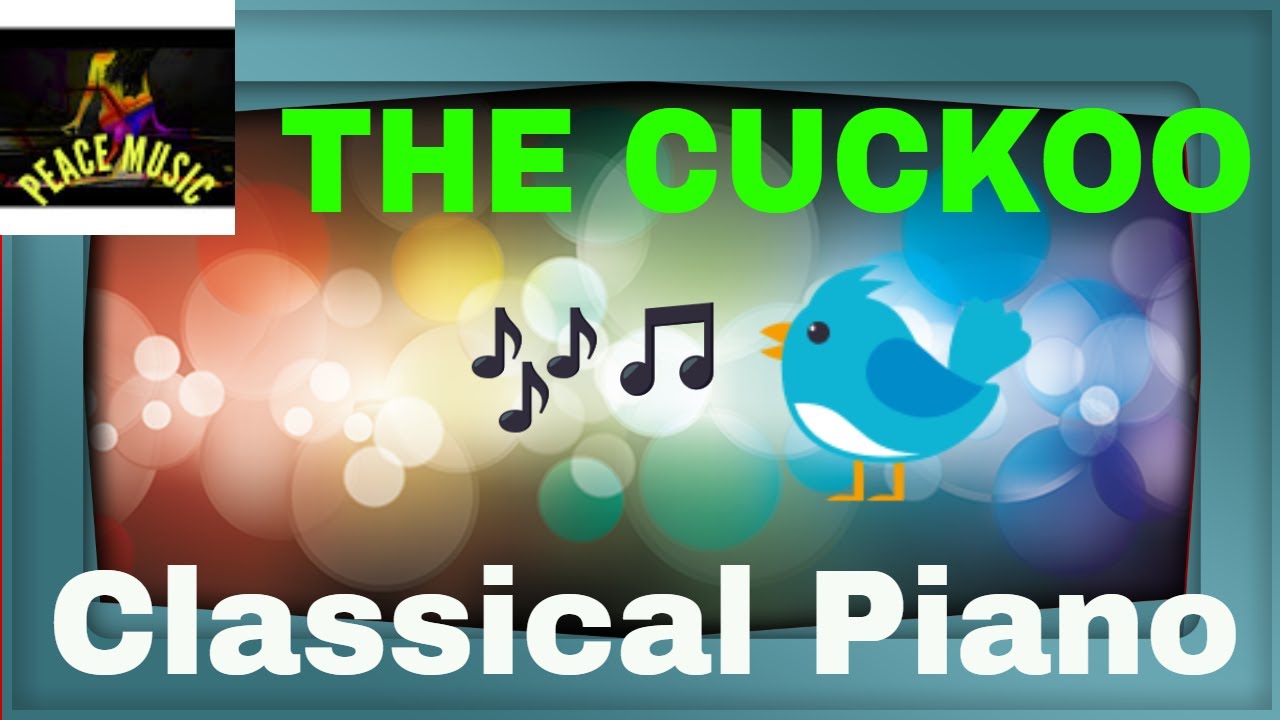 THE CUCKOO piano THE CUCKOO Classical piano THE CUCKOO J W SCHAUM - YouTube