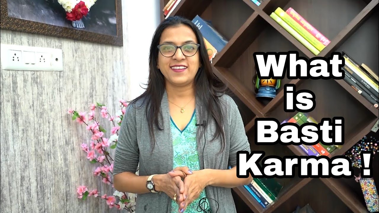 What is Basti Karma! | benefits of Basti Karma | Dr. Khushbu Patel ...