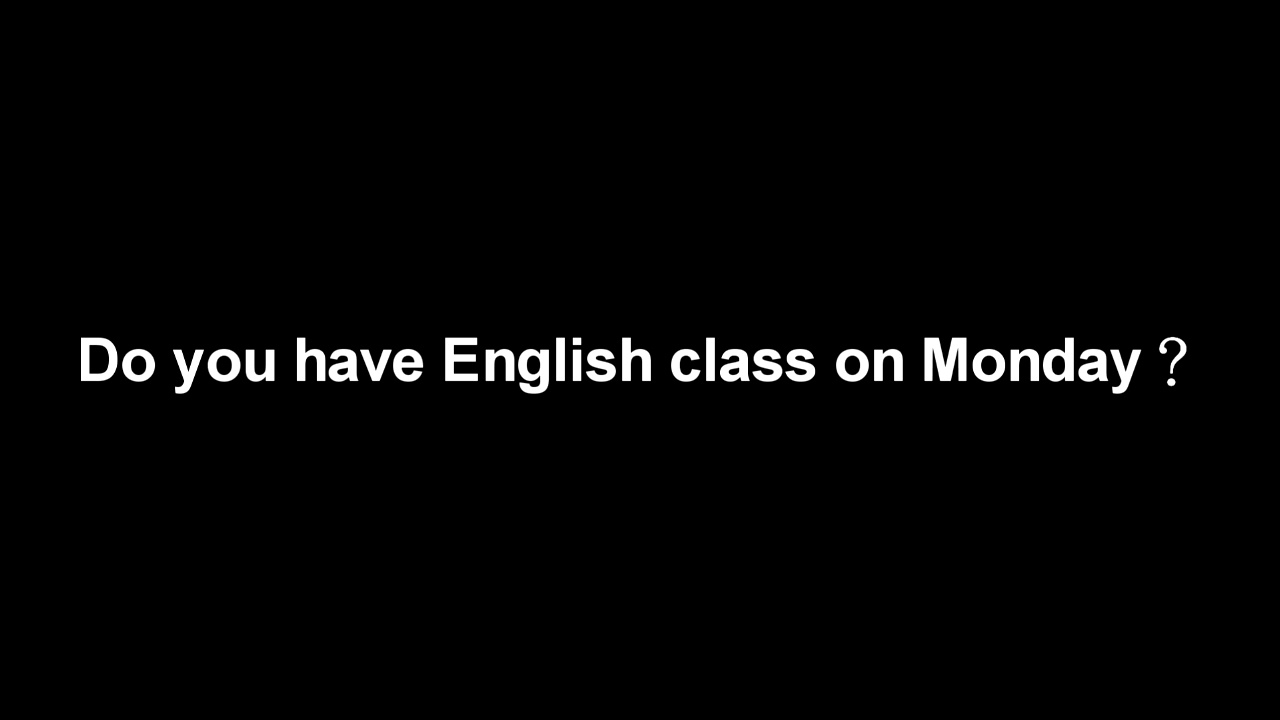 Do You Have English Class On Monday YouTube do-you-have-english-class-on-monday-youtube