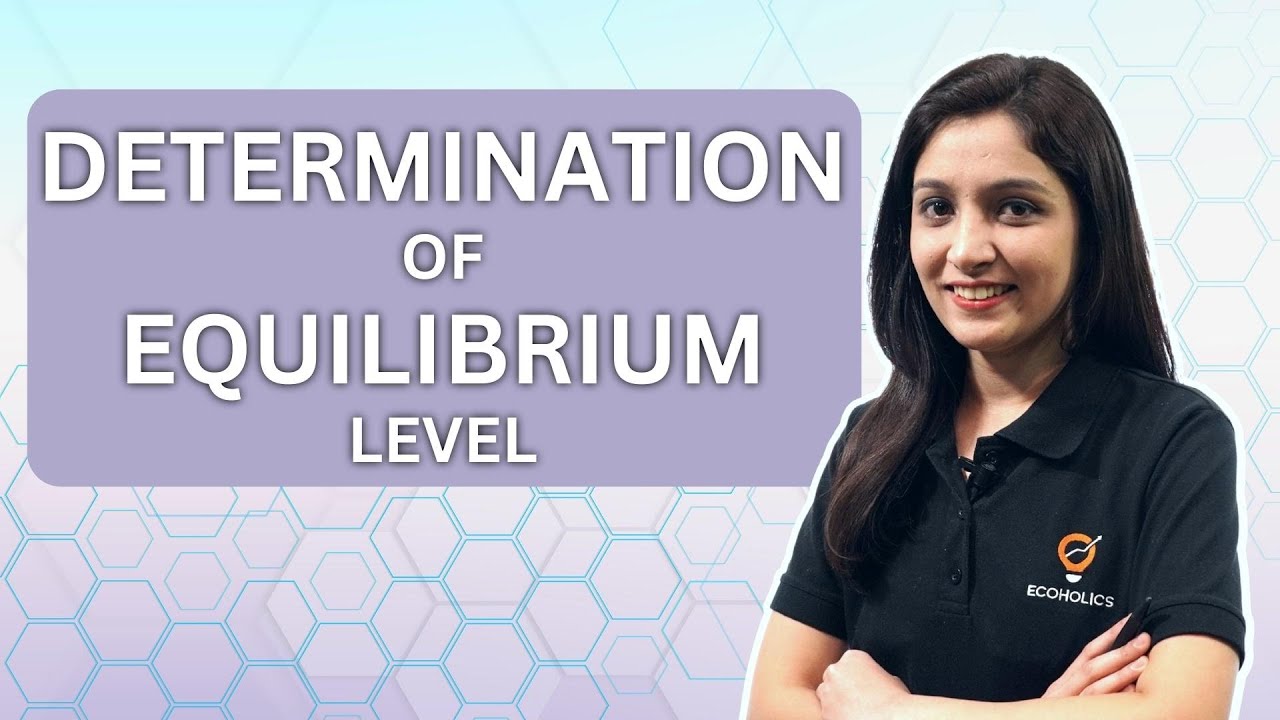 Determination of Equilibrium Level | Market Equilibrium | Class 11 ...