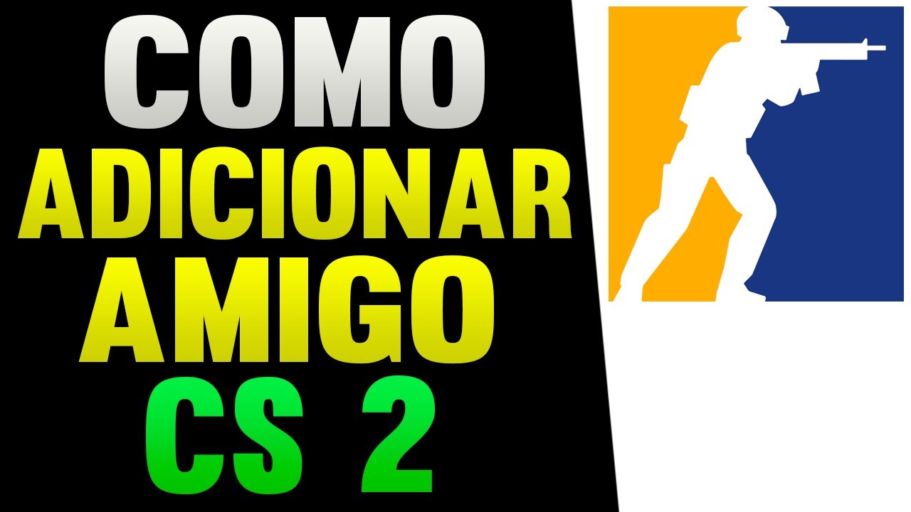 Como Adicionar Amigo no CS 2 - YouTube