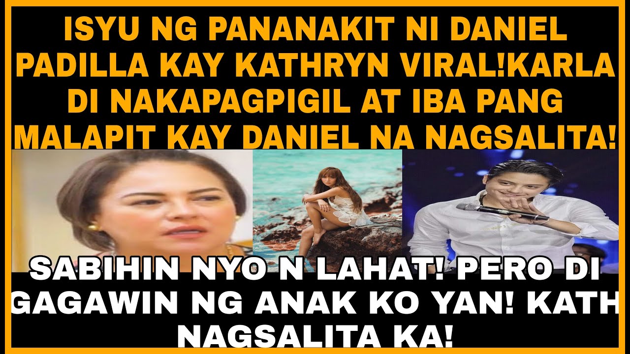 kampo ni DANIEL PADILLA nagsalita sa isyu ng PANANAKIT NG PHYSICAL kay ...