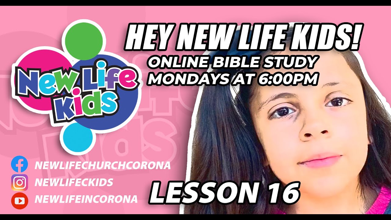 New Life Kids — Lesson 16, July 20, 2020 — Tune in at 6pm - YouTube