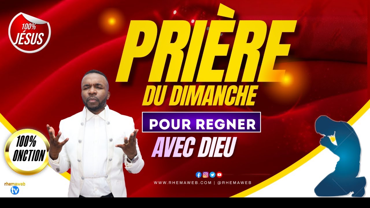 Prière du dimanche pour regner avec Dieu - Rhemaweb - YouTube