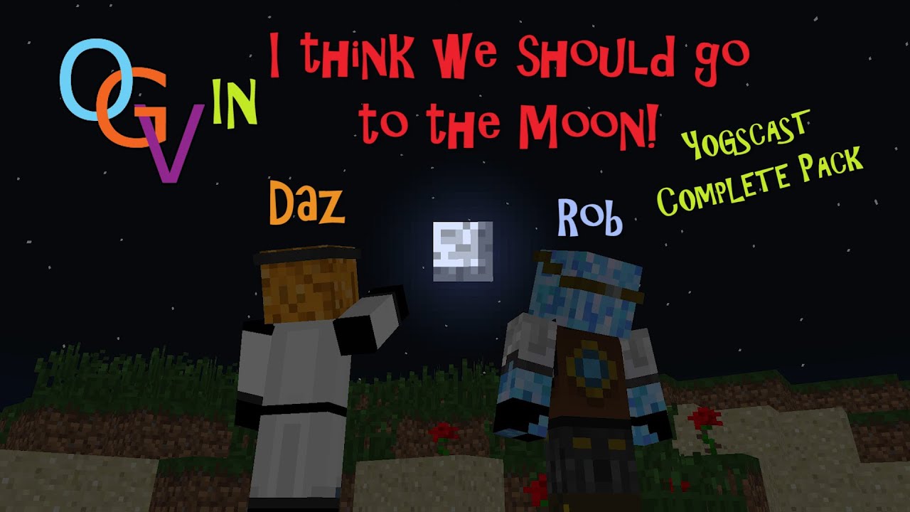 OGV - Let's Play - Minecraft - To The Moon #1 (Yogscast Complete Pack ...