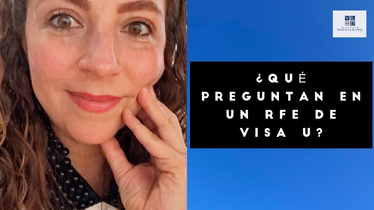 ¿Qué preguntan en un RFE de visa U? ¿Qué hacer si me llego un RFE ...