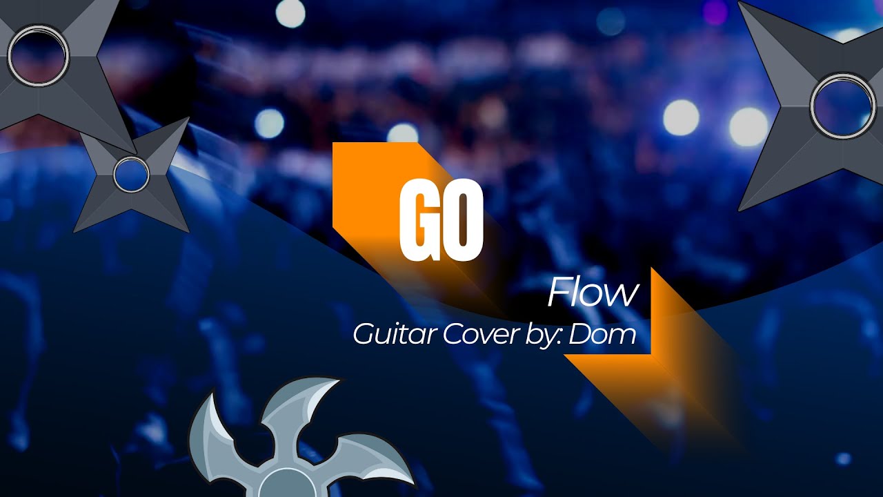 Go–flow (Naruto opening 4) guitar cover by: Dom - YouTube