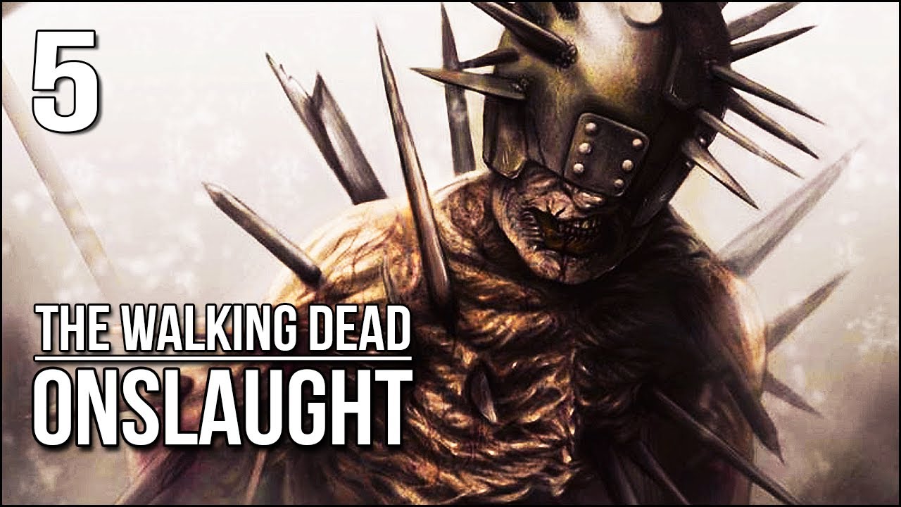 TWD: Onslaught | Part 5 | They Unleashed Spiked Walkers! - YouTube
