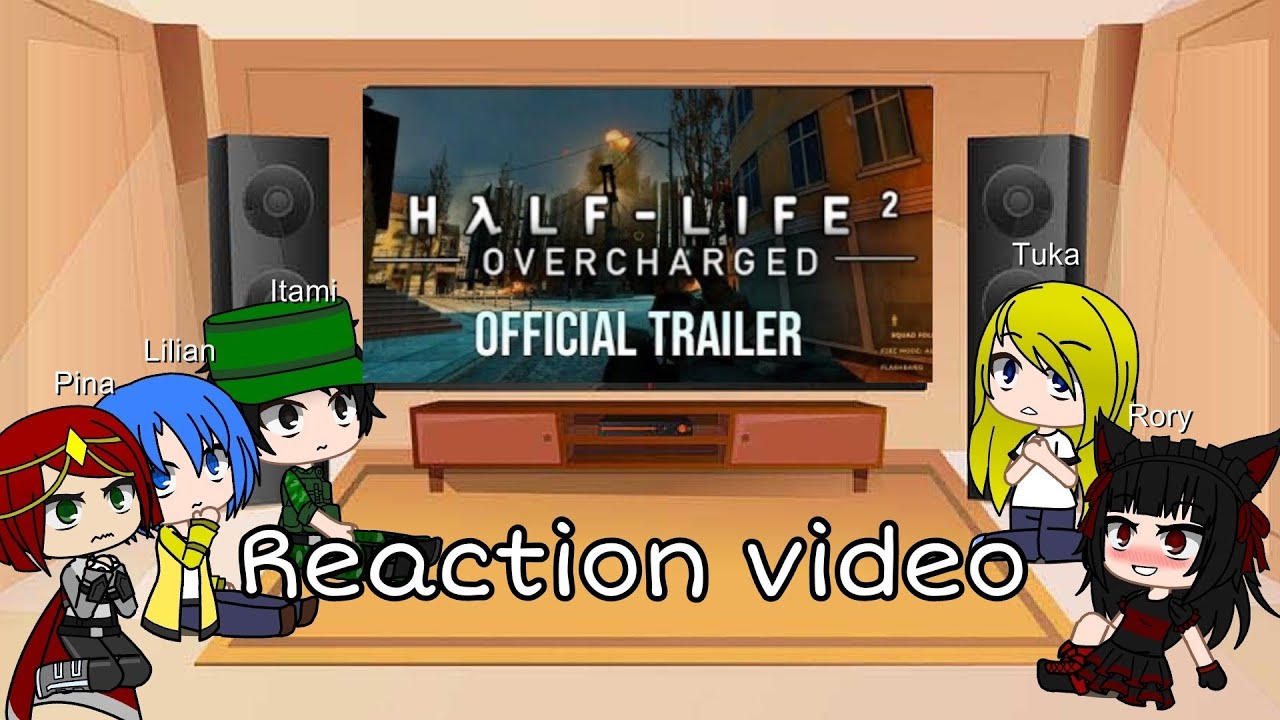 GATE reaction video Half-life overcharged trailer gacha life - YouTube