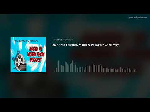 Q&A with Falconer, Model & Podcaster Chela Way