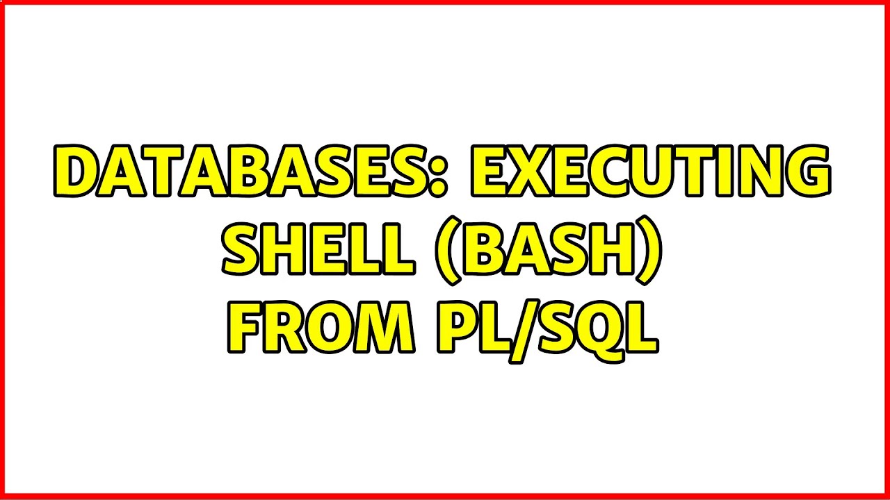 Databases: Executing Shell (bash) from PL/SQL - YouTube