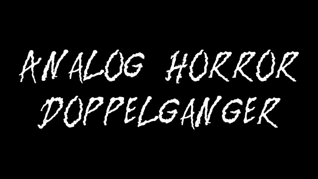 Analog Horror: Doppelganger - YouTube