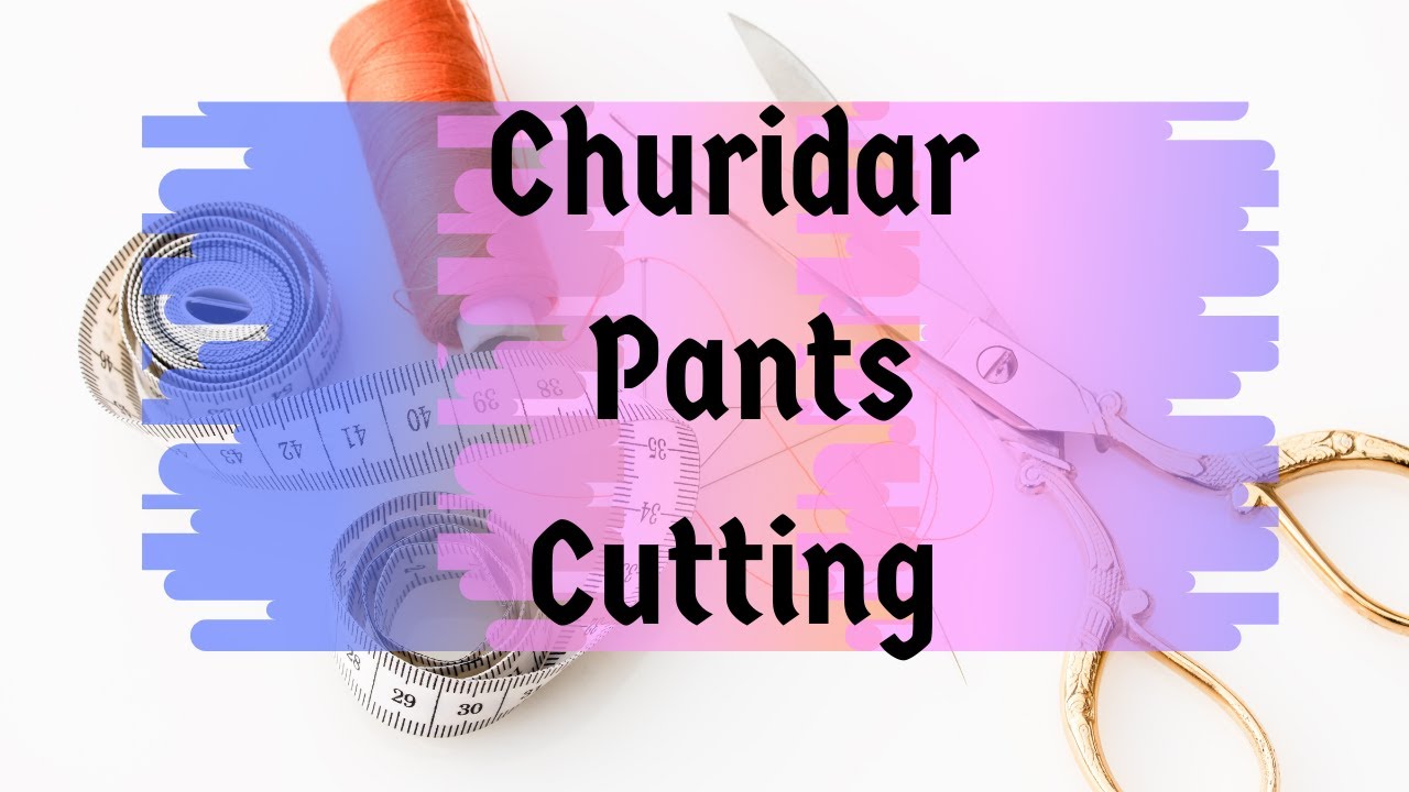 Churidar Pants Cutting | How To Cut Chudidar Pattern #Beginners Sewing ...