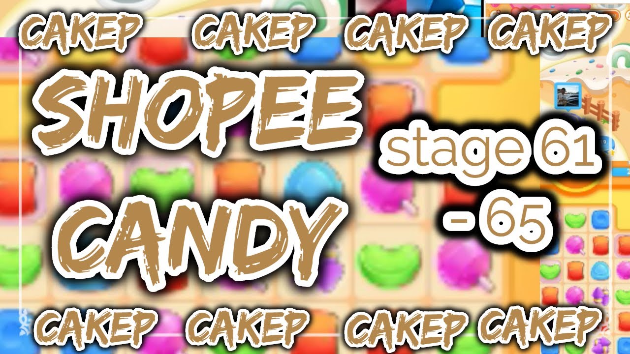 Shopee Candy stage 61 65 - YouTube