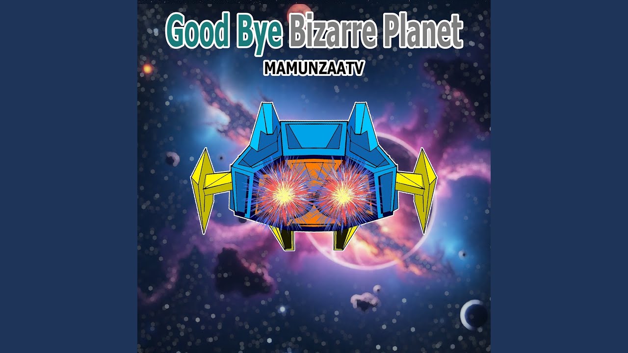 Good Bye Bizarre Planet - YouTube