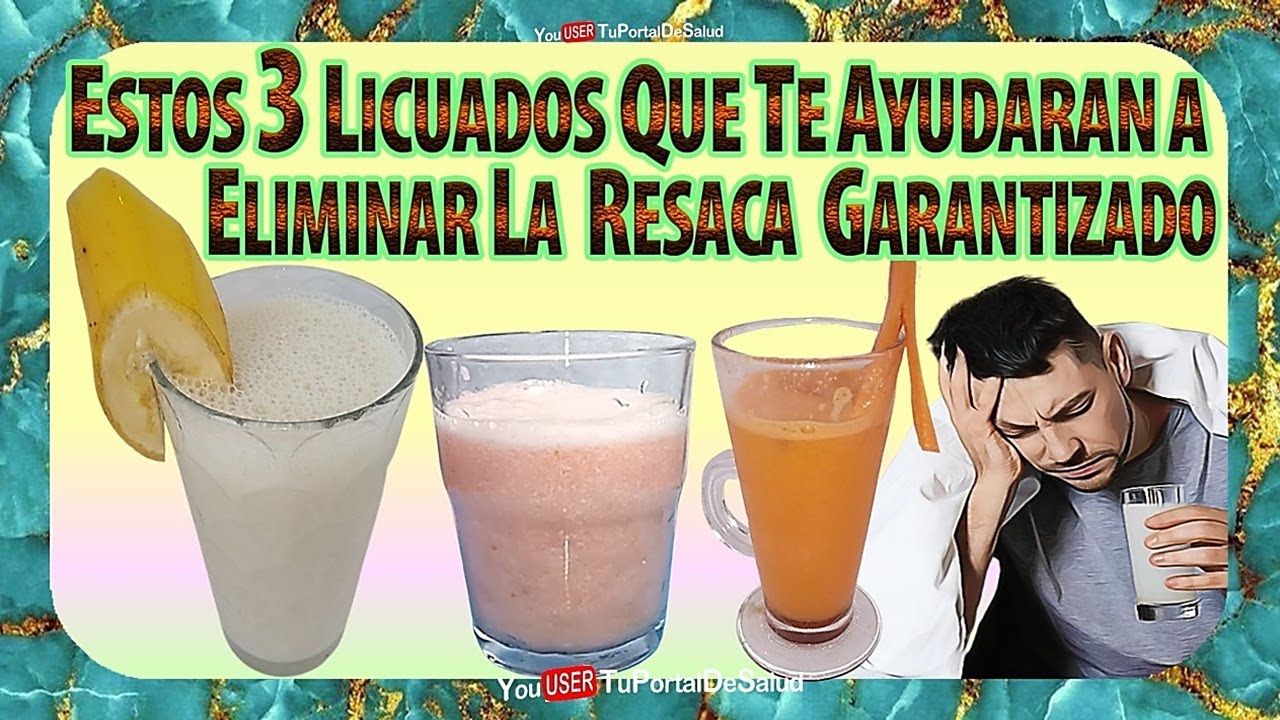 Como Quitar la Resaca o Cruda | 3 licuados Efectivos y Baratos Para la Resaca 🍺🍺 - YouTube