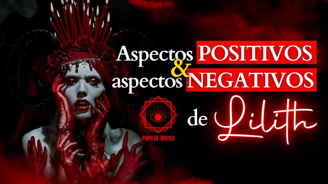 CUIDADO COM LILITH! - Aspectos negativos e positivos (ISSO VC NÃO SABIA) - YouTube