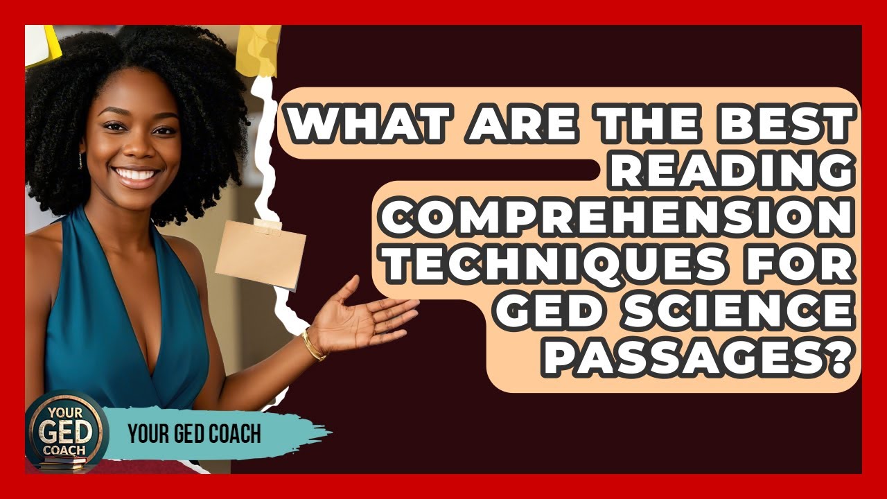 What Are the Best Reading Comprehension Techniques for GED Science Passages? | Your GED Coach ...