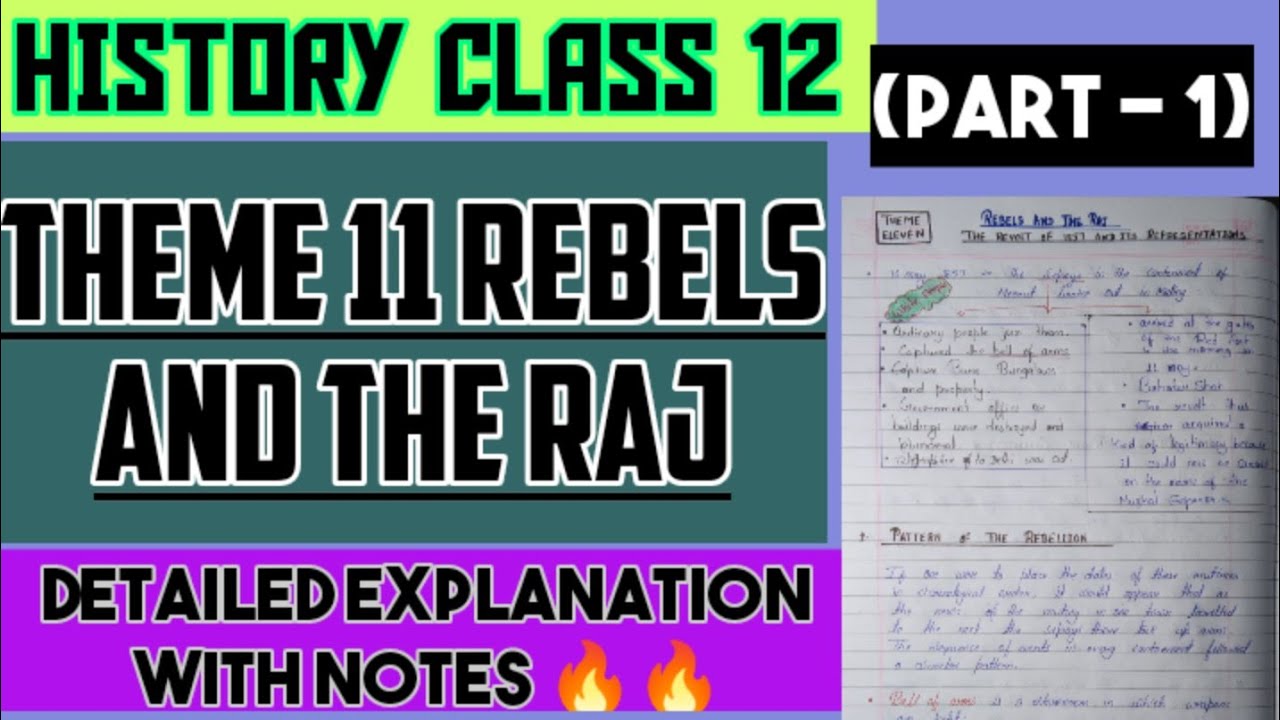 CLASS 12 HISTORY||THEME 11 REBELS AND THE RAJ (PART 1)||Detailed ...