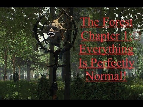 The Forest Pt1: Everything is perfectly normal! - YouTube