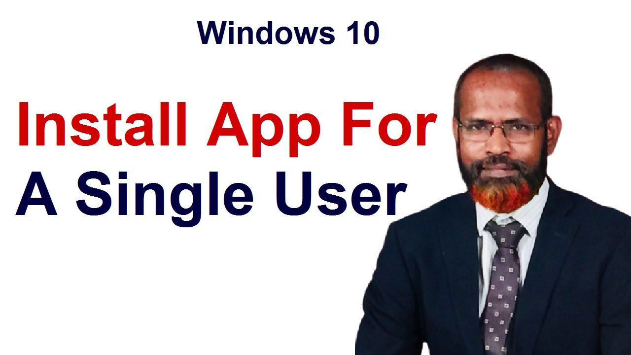 How to Install An App For A Single User In Windows 10 - YouTube