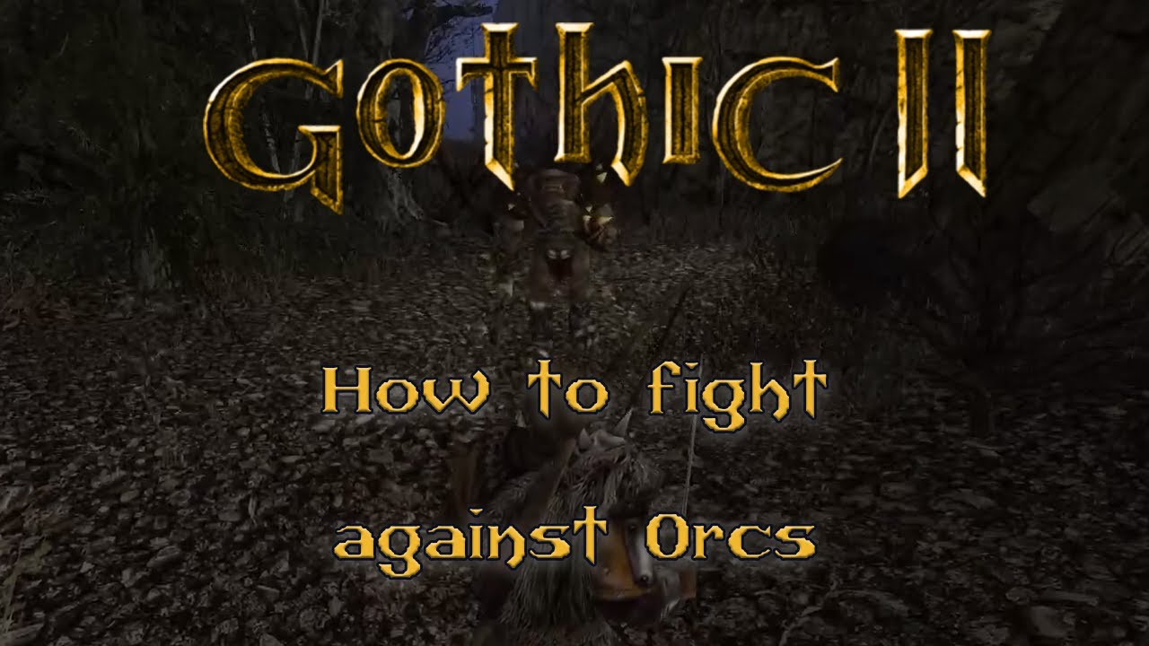 Gothic 2: How to fight Orcs the right and easy way - YouTube