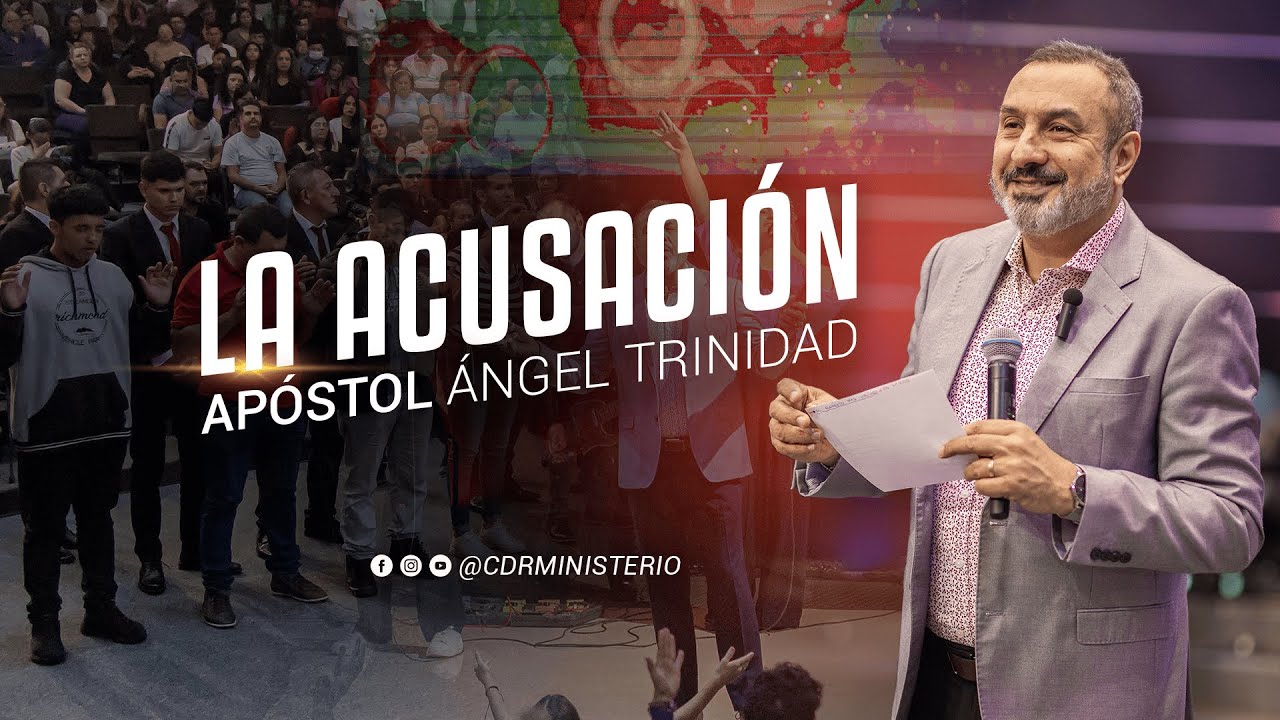 La acusación | Apóstol Angel Trinidad Ale - YouTube