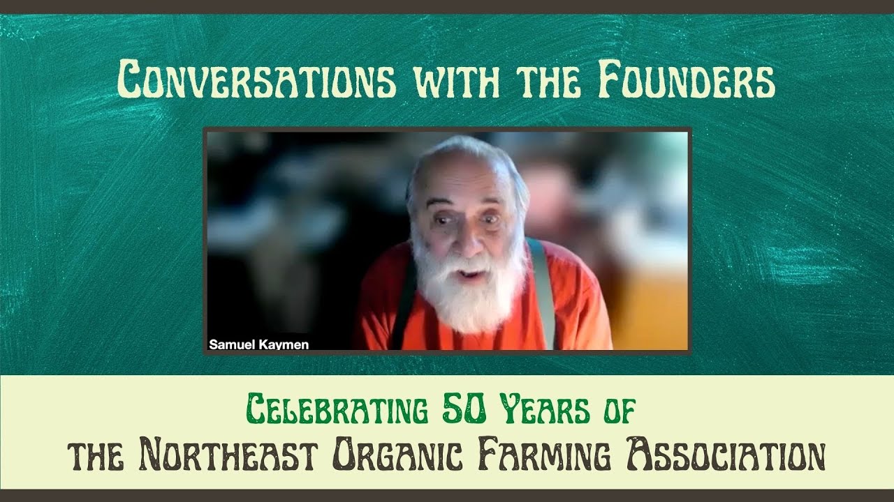 Samuel Kaymen | NOFA's 50th Anniversary Conversations with the Founders ...