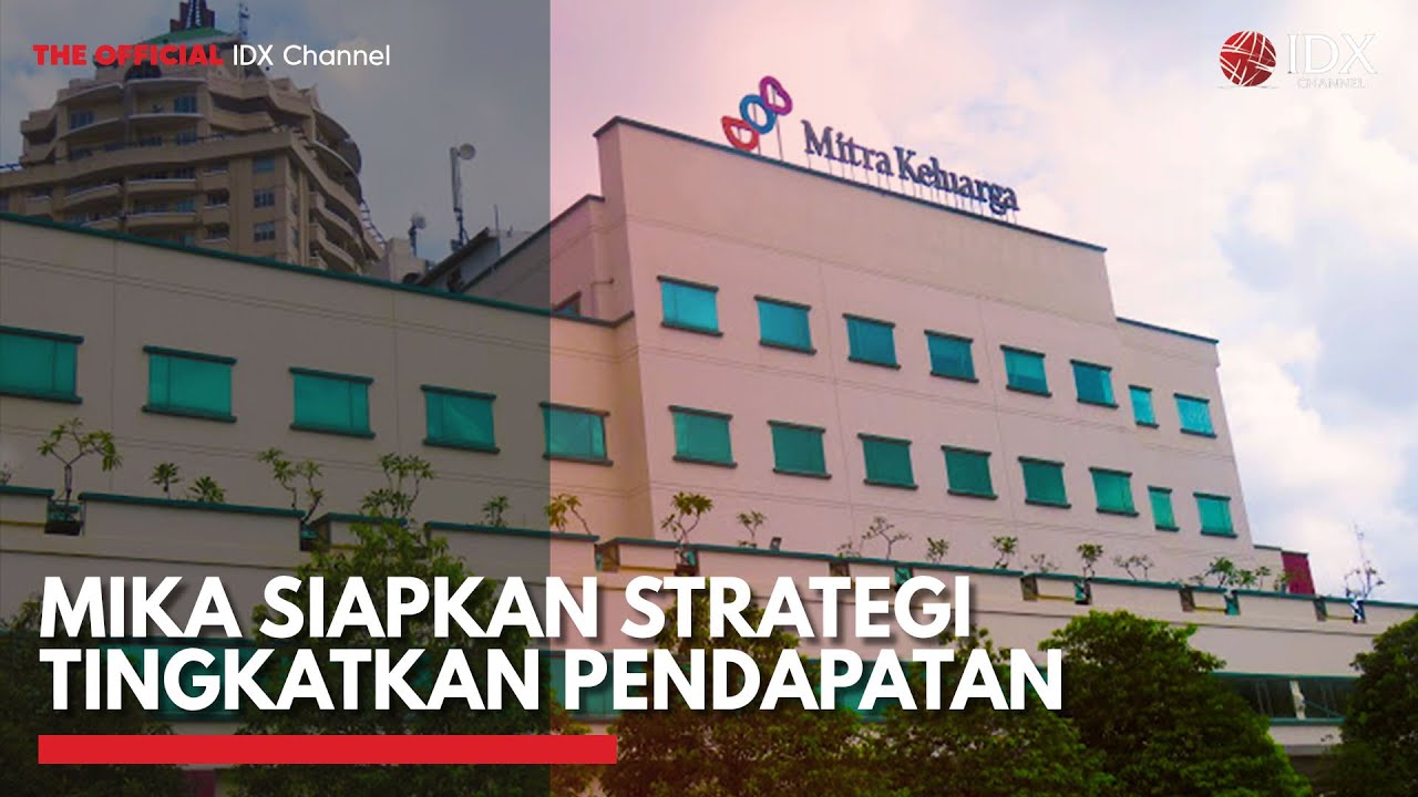 MIKA Siapkan Strategi Tingkatkan Pendapatan | IDX CHANNEL - YouTube