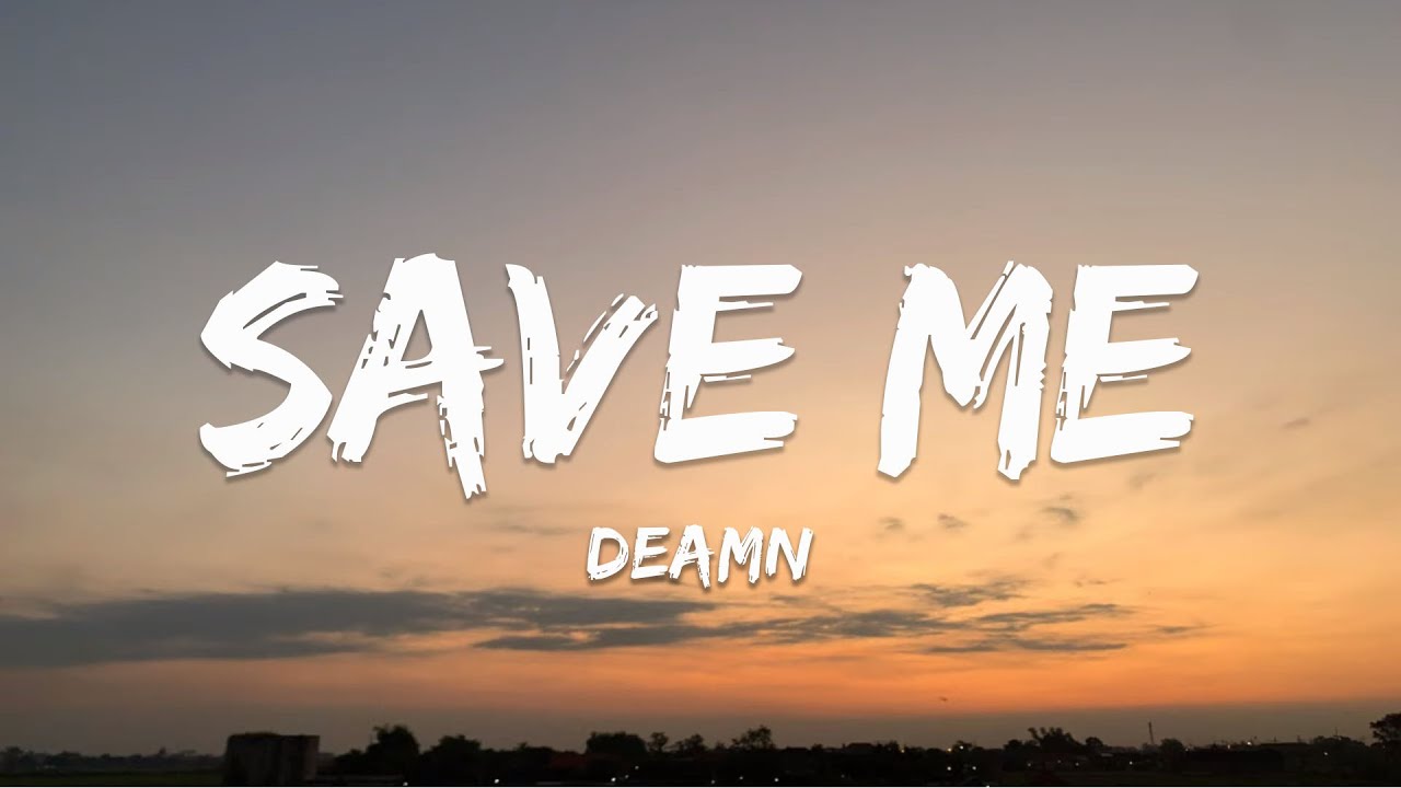 Save me - Deamn - (Lyrics) - YouTube