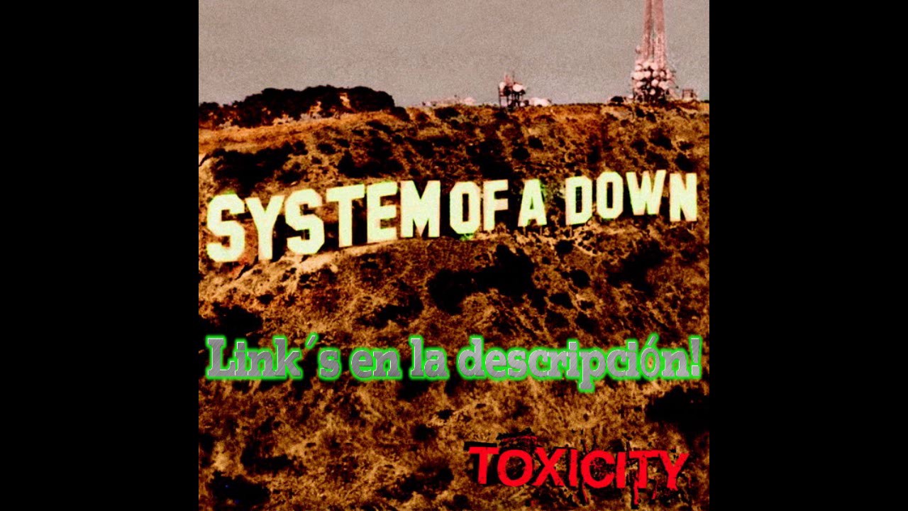 Descargar/Download System of a Down - Toxicity [Album completo][2001 ...