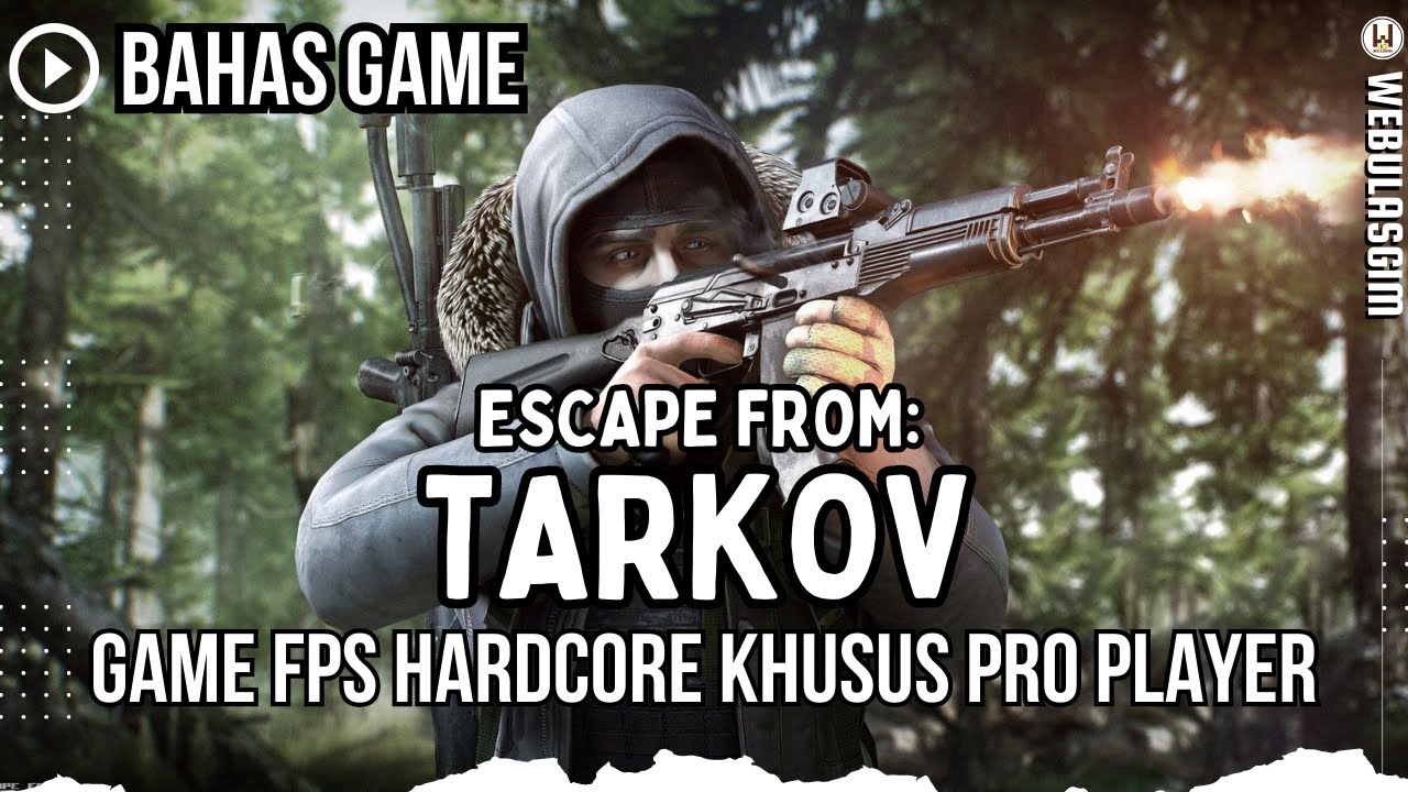 BAHAS ESCAPE FROM TARKOV: Game Battle-Royale FPS Paling Sulit Yang ...