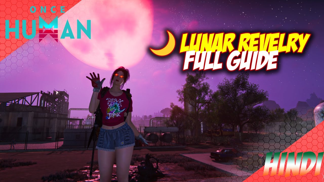 🌕 Complete Lunar Revelry Guide | Once Human (Hindi) #oncehuman # ...