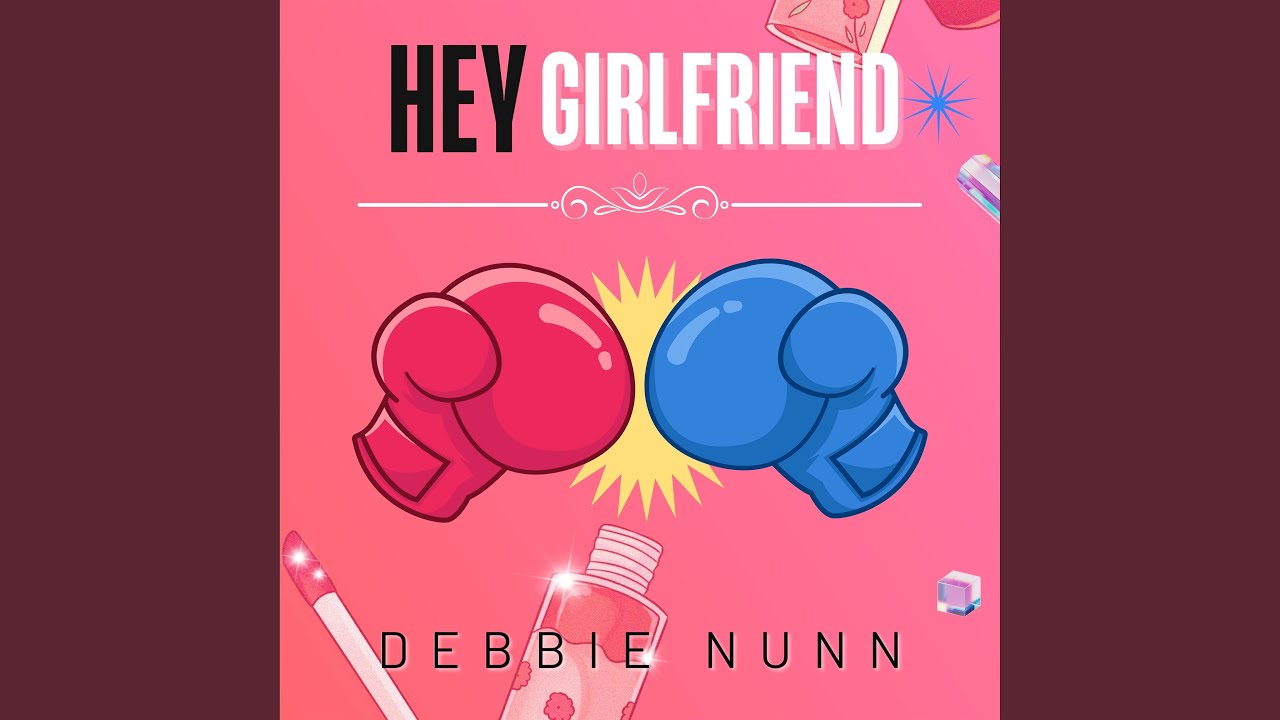 Hey Girlfriend - YouTube