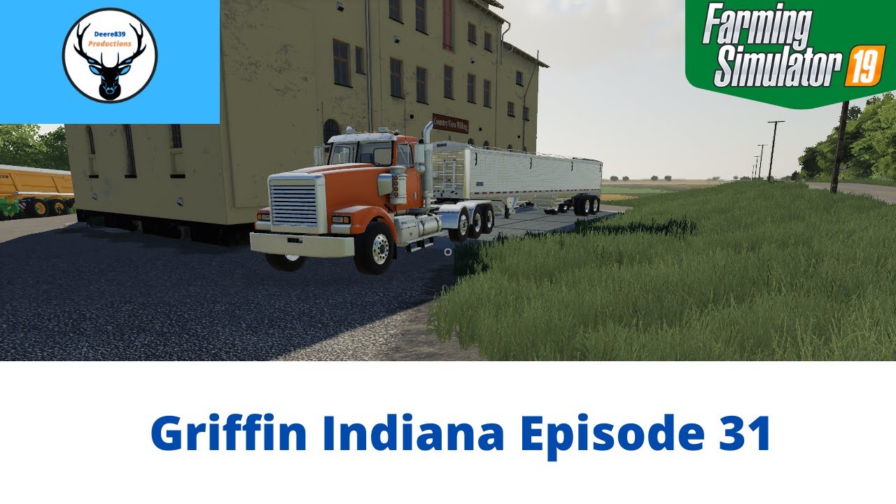 Farming Simulator 19 Griffin Indiana Time Lapse Episode 31:working on ...