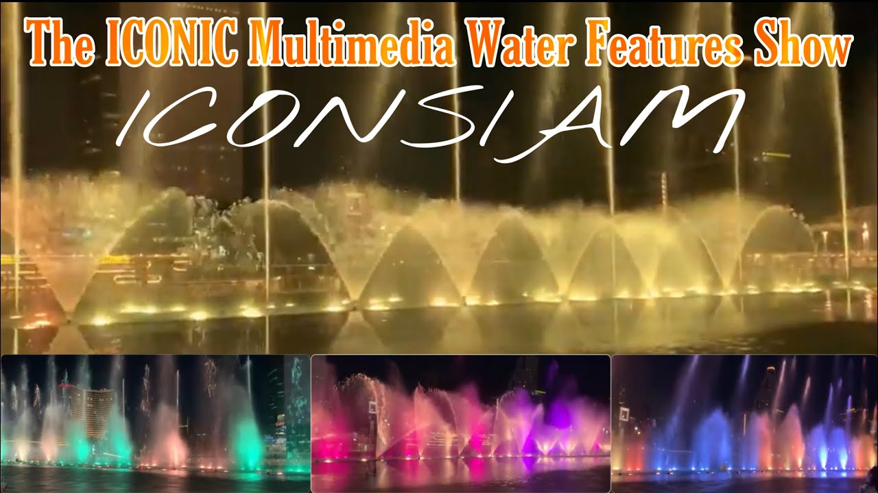 The ICONIC Multimedia Water Features Show - ICONSIAM [FULL SHOW] - YouTube