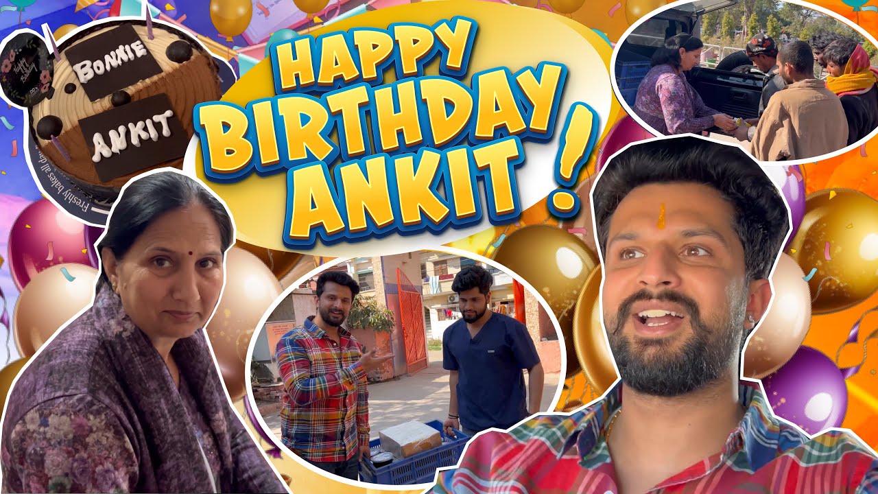 ANKIT BIRTHDAY special - YouTube