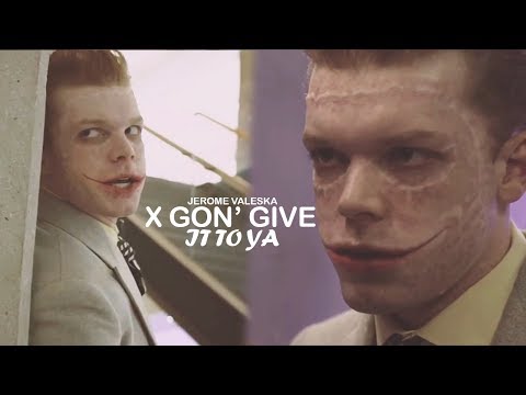 Jerome Valeska | X Gon' Give It To Ya