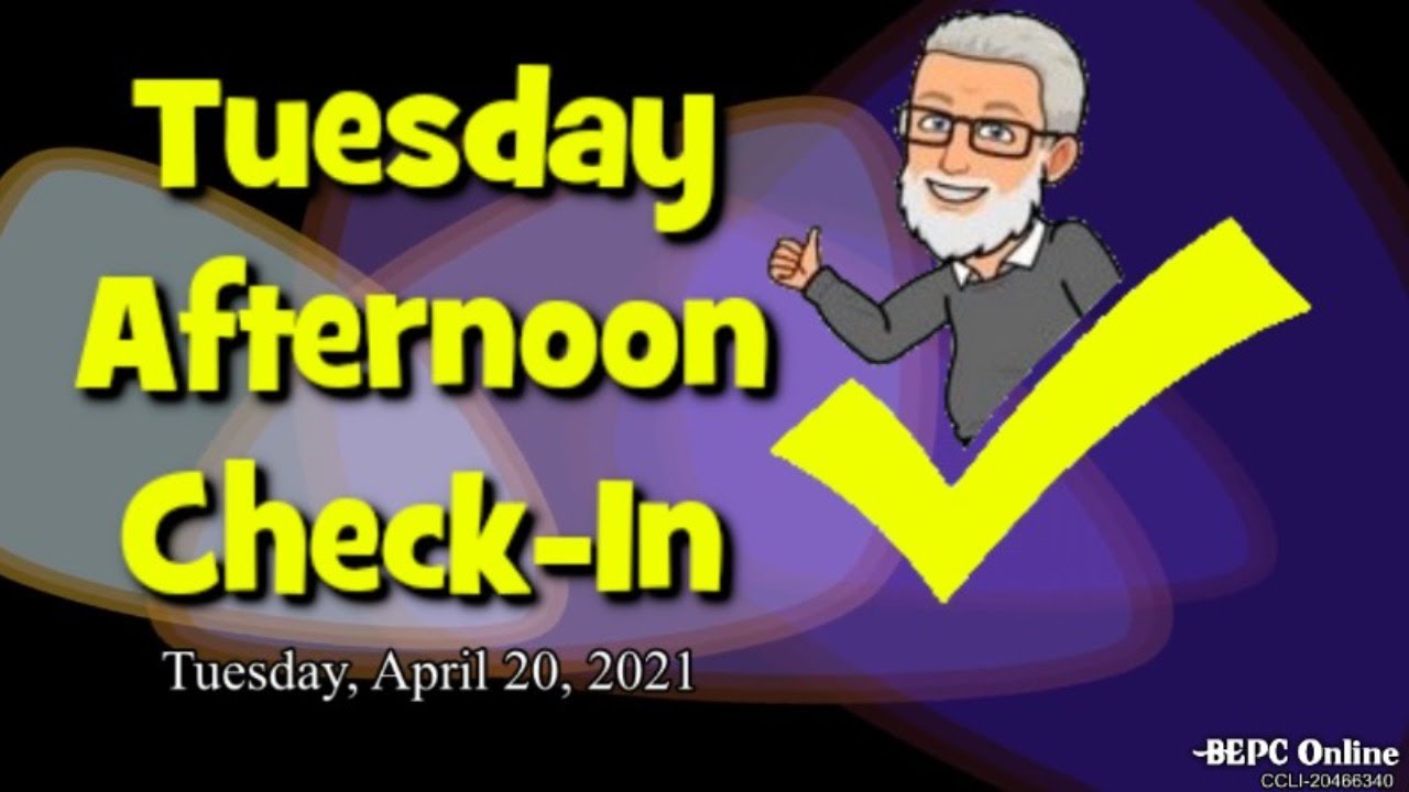 Tuesday Check In (April 20, 2021) - YouTube
